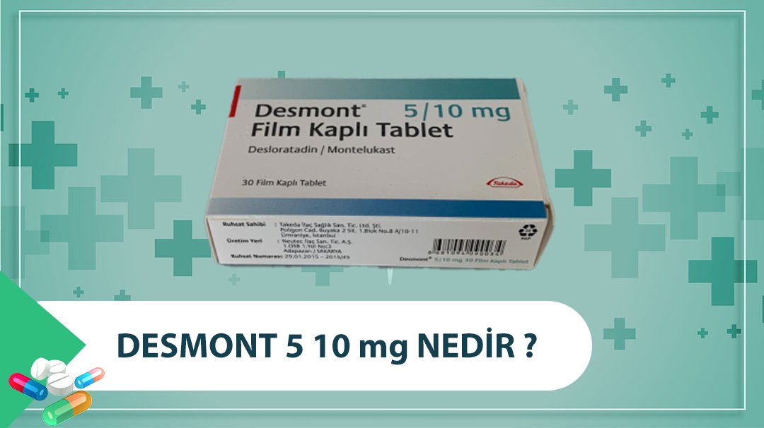Desmont 5 10 mg Nedir ? Nasıl Kullanılır ? Fiyat Bilgisi