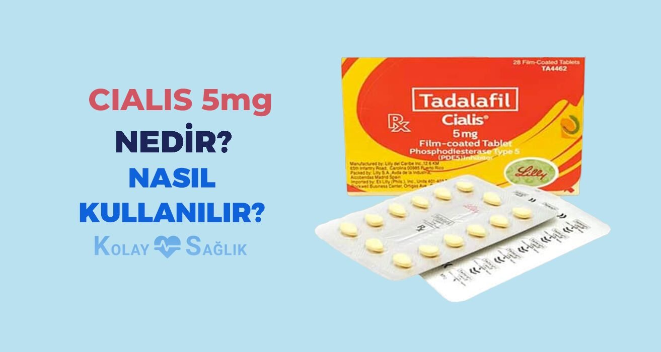 CIALIS 5mg Film Kaplı Tablet Nasıl Kullanılır? Güncel Fiyat